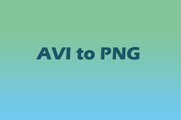 How to Convert AVI to PNG Easily and Quickly: Three Methods