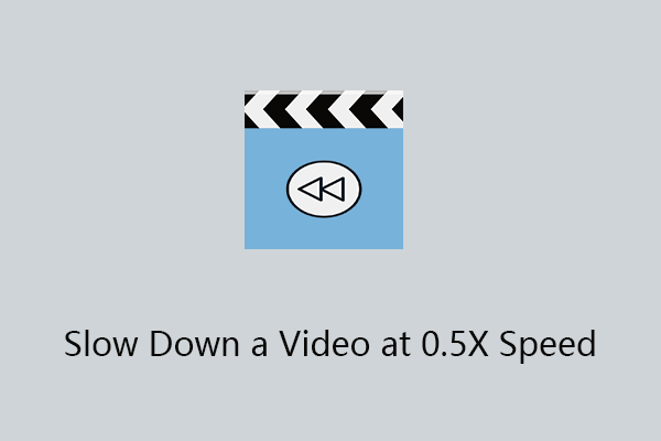 How to Slow Down a Video at 0.5X Speed on PC – 3 Free Solutions