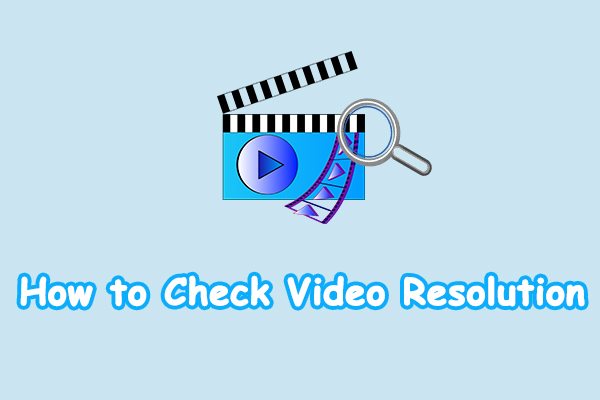 The Ultimate Guide to Checking Video Resolution on Windows