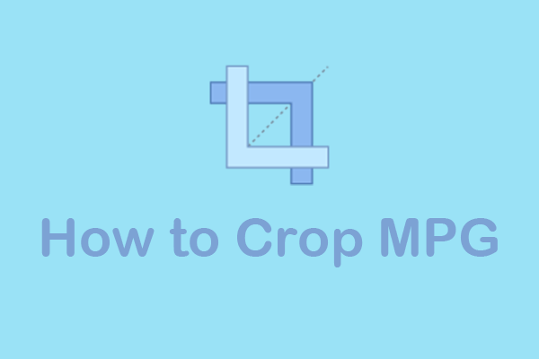 How to Crop MPG Files on Windows: 3 Free and Easy Methods
