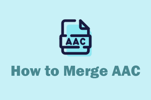 How to Merge AAC Files into One on PC: 3 Effective Methods