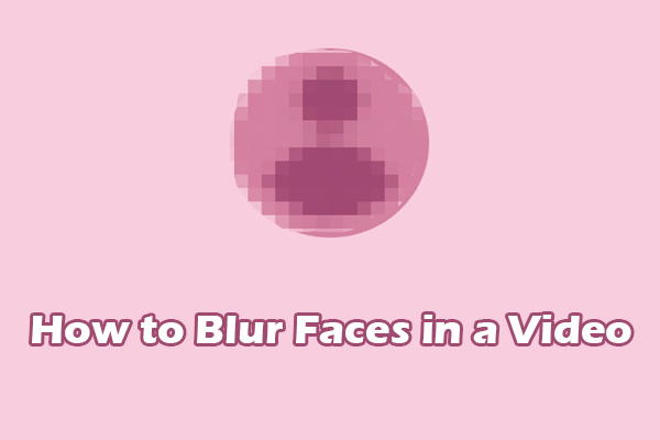 How to Blur Faces in a Video: 2 Free Methods