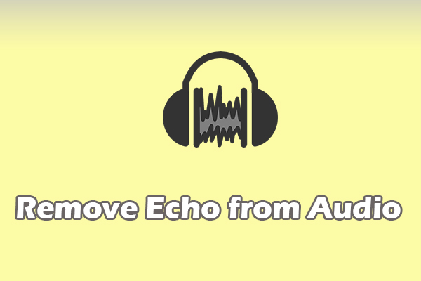 How to Remove Echo from Audio - 3 Effective Methods
