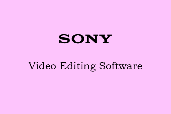 Sony Video Editing Software & Sony Video Editor Alternatives