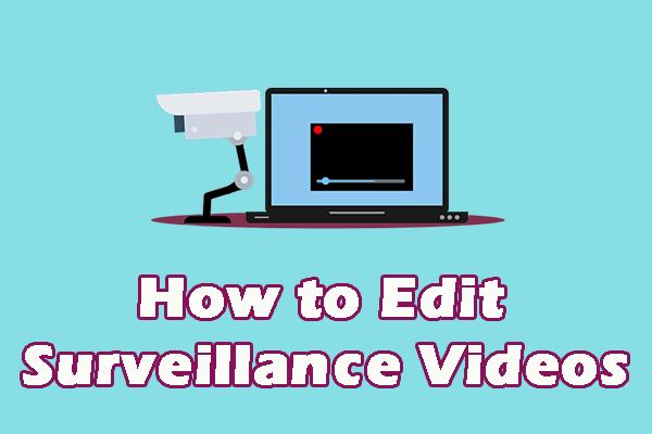 How to Edit Surveillance Videos in 2026: Best 3 Methods