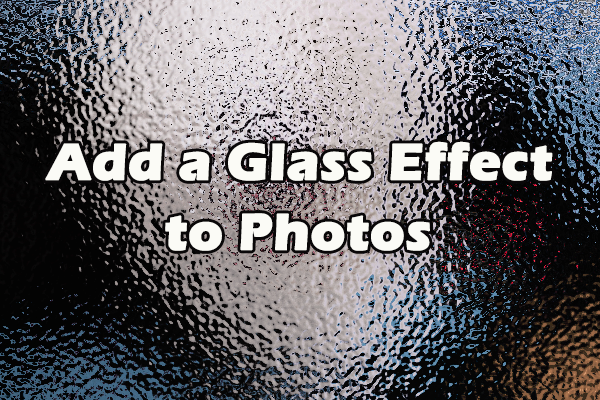 2 Best Ways to Add a Glass Effect to Photos: Ultimate Guide