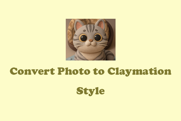 How to Convert Photo to Claymation Style on PC: 3 Best Methods