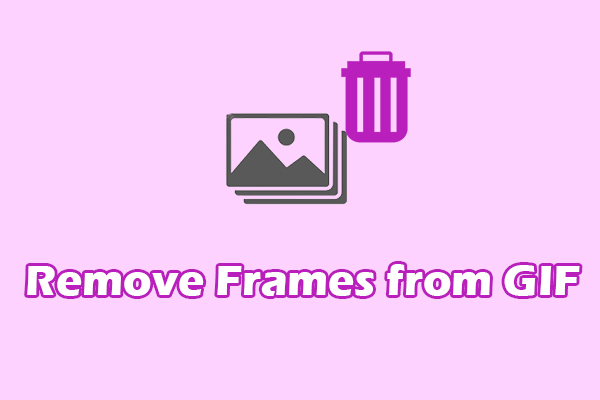 3 Easy Ways to Remove Frames from GIFs [Step-by-Step Guide]