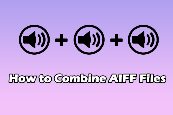 How to Combine AIFF Files [2 Simple Methods]