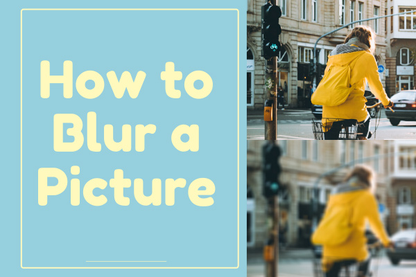 How to Blur a Picture - 3 Effective Methods