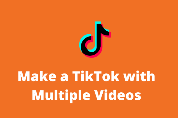 2 Best Ways To Make A TikTok With Multiple Videos 2022 