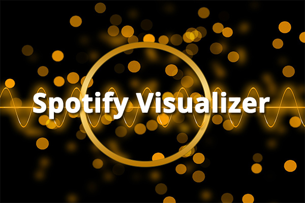 Best 6 Spotify Visualizers You Can Try in 2022 [Still Working]